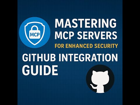 Mastering MCP Servers for Enhanced Security: GitHub Integration Guide