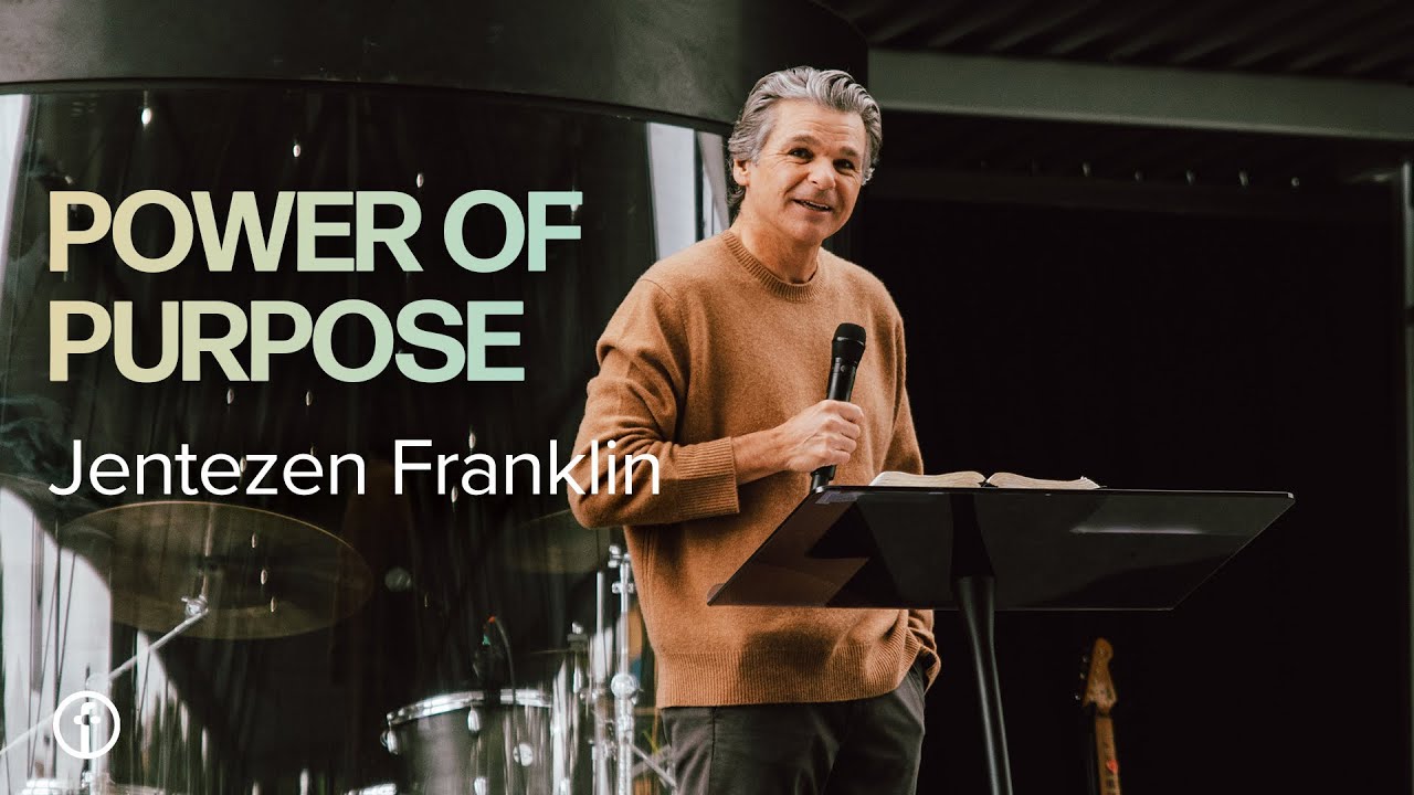 The Power of Purpose by Pastor Jentezen Franklin | Free Chapel