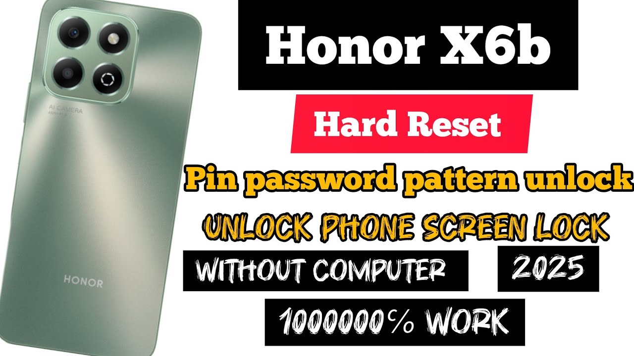 Honor X6b hard reset, pin password pattern unlock, without computer 2025