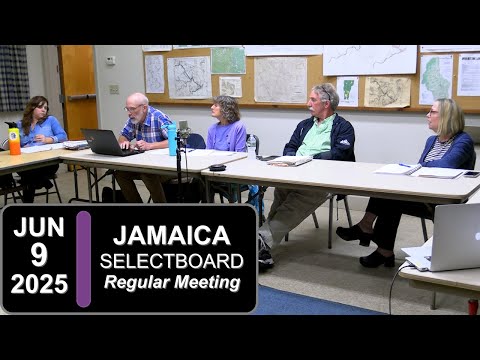 Jamaica Selectboard Mtg 6/9/25