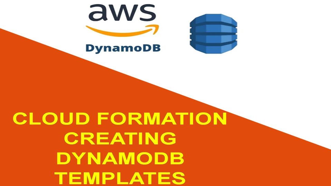 21 CLOUD FORMATION CREATING DYNAMODB TEMPLATES