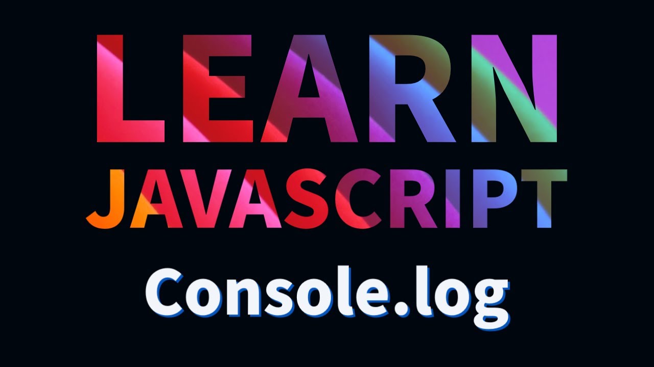 Learn JavaScript Basics for Beginners - Hello World! (Console.Log)