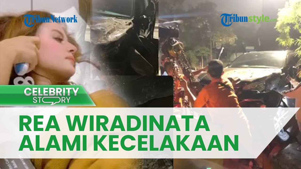 Selebgram Rea Wiradinata Alami Kecelakaan Mobil, Beberkan Kondisi dan ...