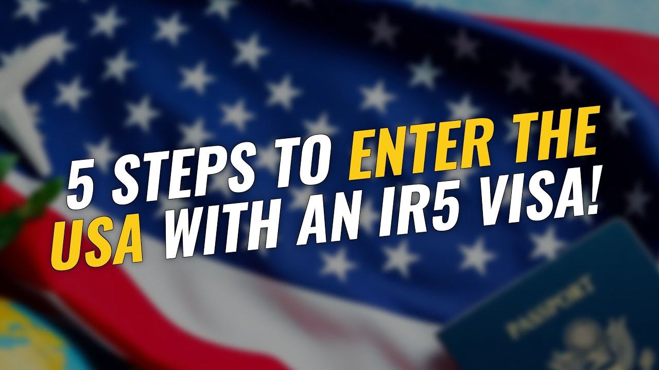 5 Essential Steps for Entering the USA with an IR5 Visa 🇺🇸✨