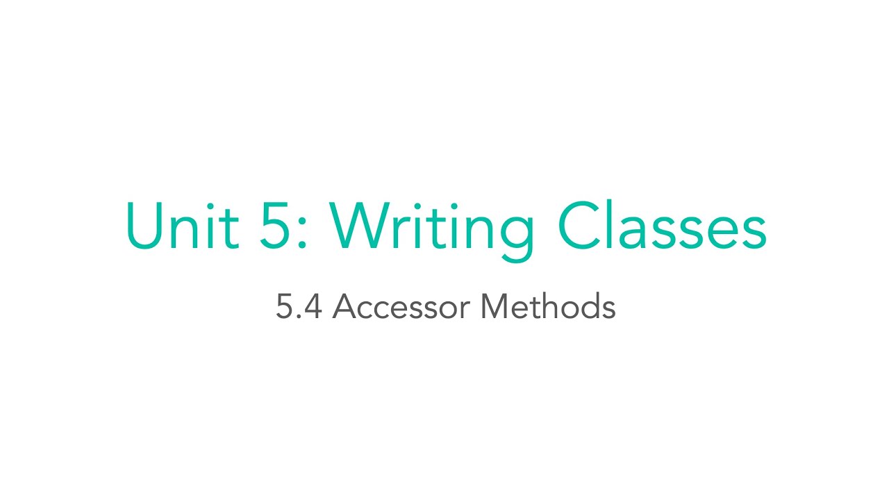 AP CSA 5.4 Accessor Methods