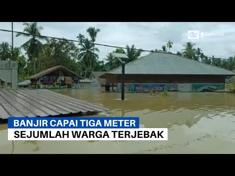 Video: Banjir di Aceh Utara Capai Tiga Meter, Sejumlah Warga Terjebak!