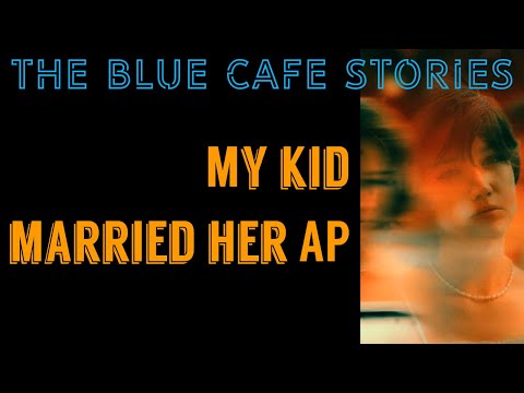 TBC 1222 My kid married her AP |Reddit |Reddit Stories |Cheating Stories