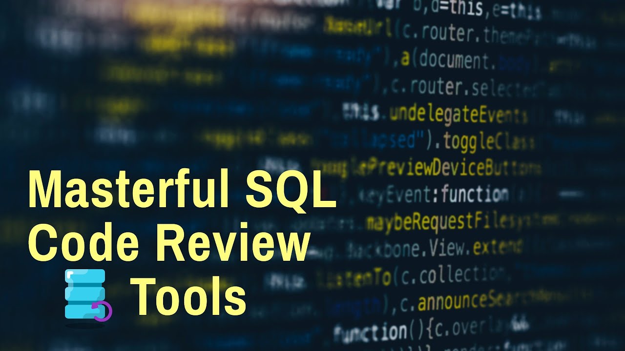 Masterful 🤯 SQL 📊 Code Review Tools 🔥