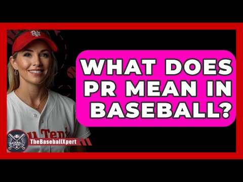 What Does PR Mean In Baseball? - The Baseball Xpert