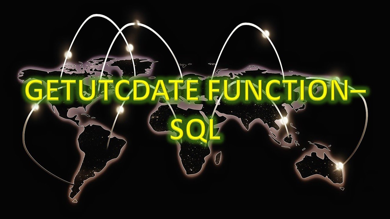 SQL GETUTCDATE Function Tutorial And Example For Beginners