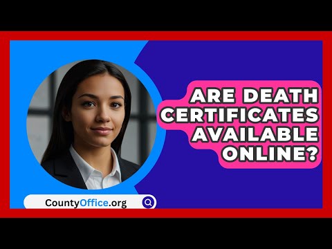 Are Death Certificates Available Online? - CountyOffice.org