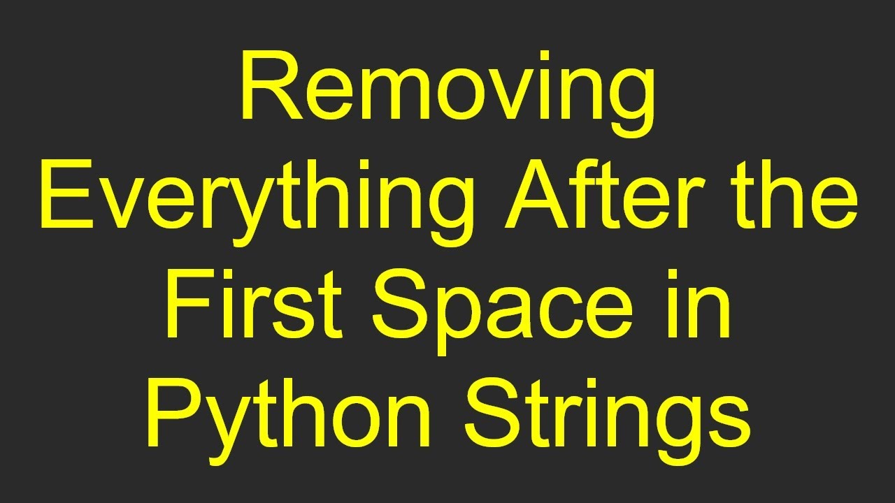 Removing Everything After the First Space in Python Strings