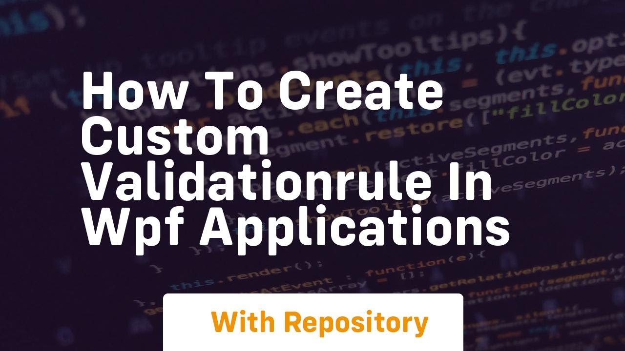 How to create custom validationrule in wpf applications