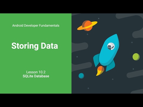 Store Data Using SQLite Database (Android Development Fundamentals, Unit 4: Lesson 10.2)
