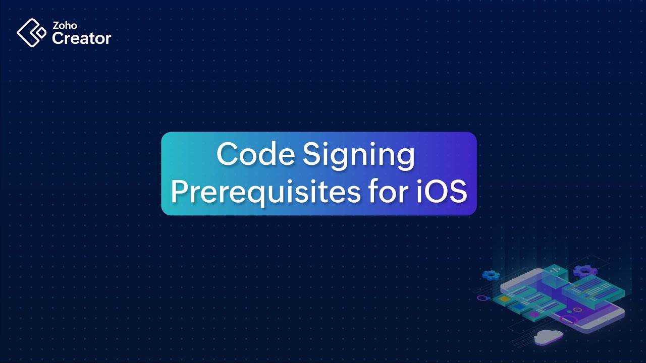 Code signing prerequisites for iOS app for users and customers | Zoho Creator