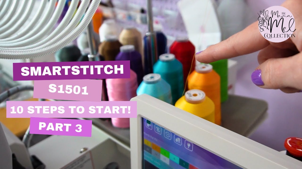 SmartStitch S1501 - Part 3 - Follow these TEN steps before embroidering! #smartstitch #embroidery