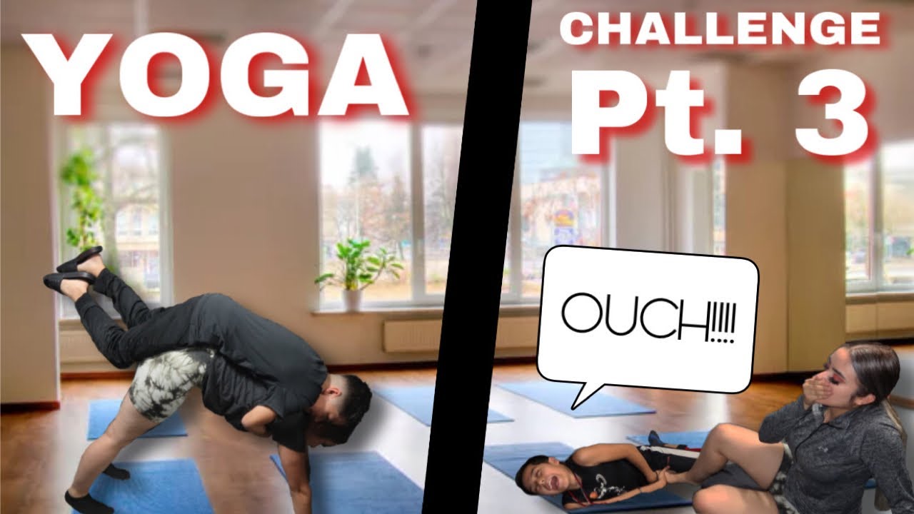 YOGA CHALLENGE PT.3 | Ft. My Sister