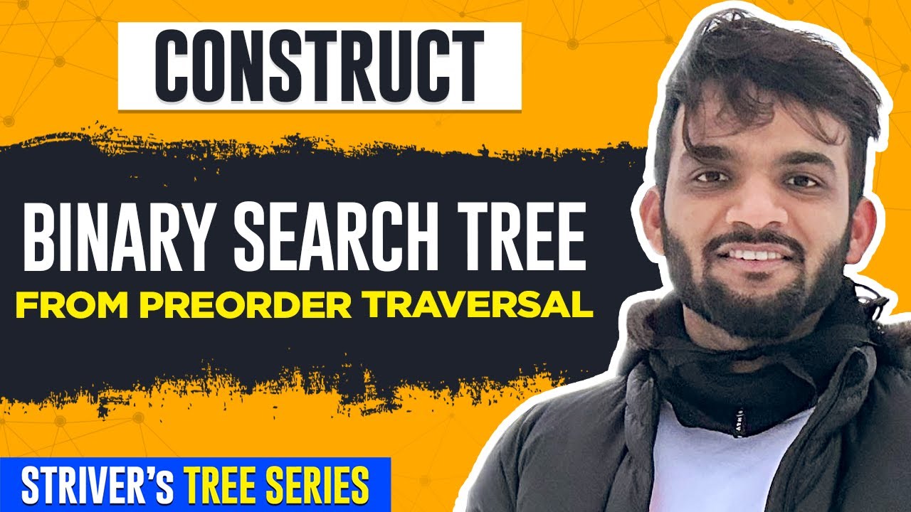 L48. Construct a BST from a preorder traversal | 3 Methods