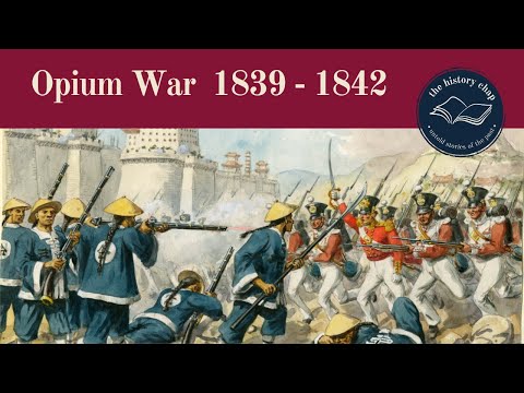 The History Chap: Opium War (1839-1842) | First Opium War Explained ...