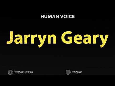 How To Pronounce Jarryn Geary