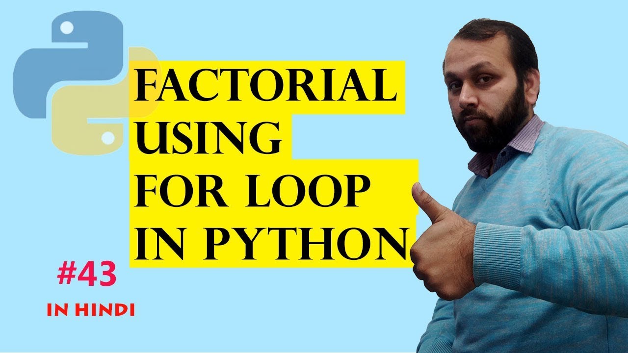 #43 Python Tutorial | Factorial Program Using For Loop In Python (HINDI)