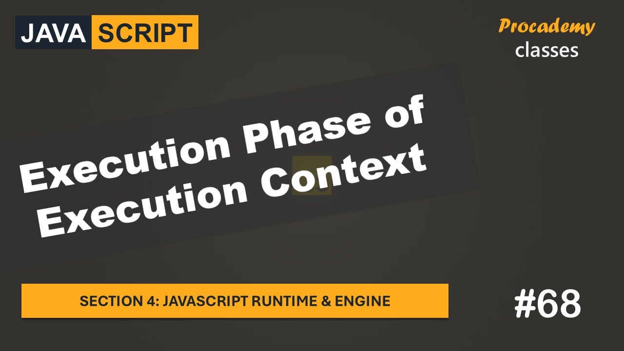 #68 Execution Phase of Execution Context | JavaScript Runtime & Engine |A Complete JavaScript Course