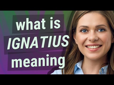 Ignatius | meaning of Ignatius