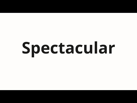 How to pronounce Spectacular