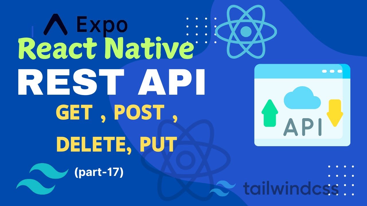 React Native HTTP Requests: GET, POST, PUT, DELETE Methods Explained | REST API Tutorial | part-17