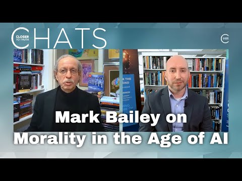 Mark Bailey on Morality in the Age of AI | Closer To Truth Chats