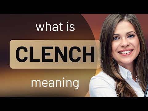Clench — meaning of CLENCH