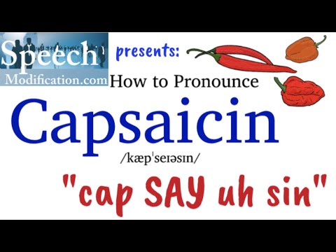 How to Pronounce Capsaicin