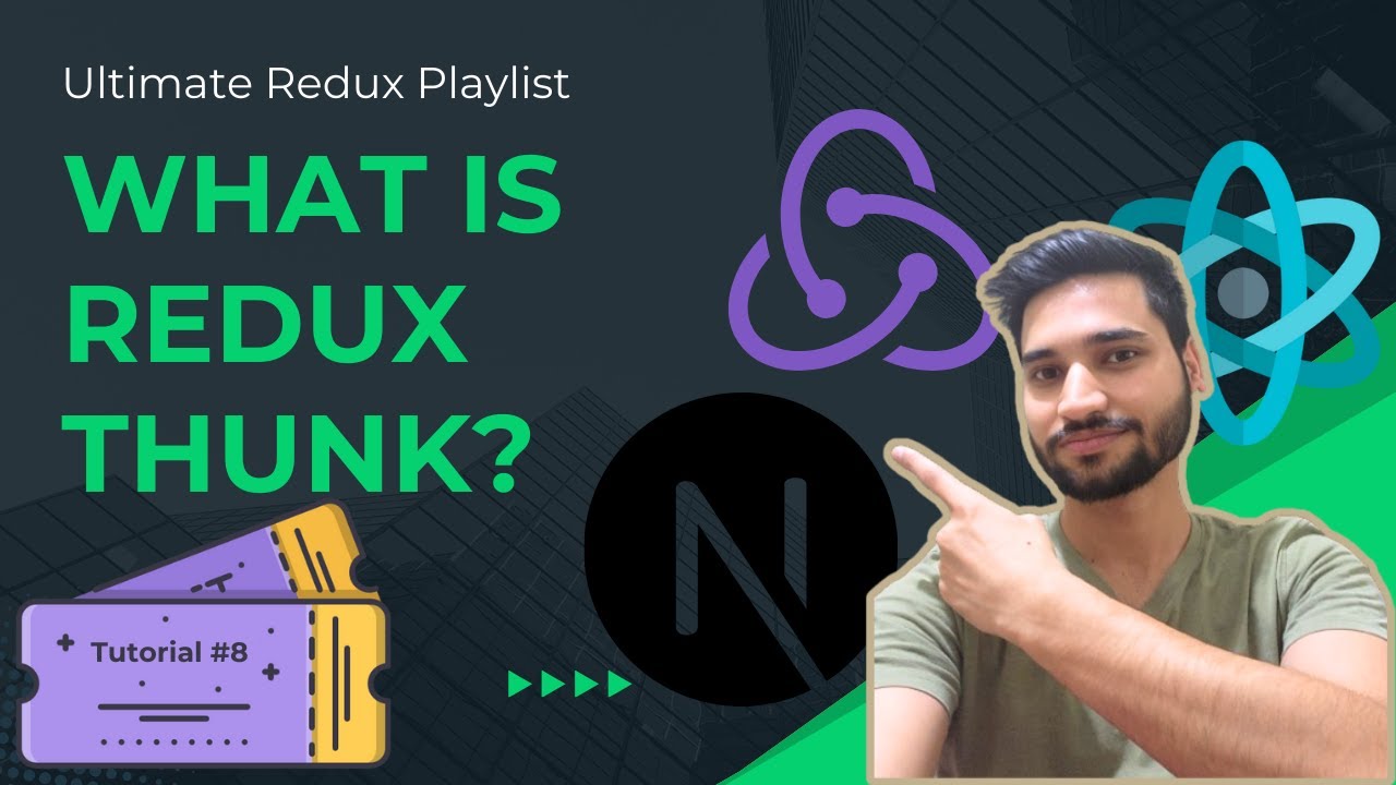 Tutorial #8 - What is Redux Thunk? | Ultimate Redux Playlist