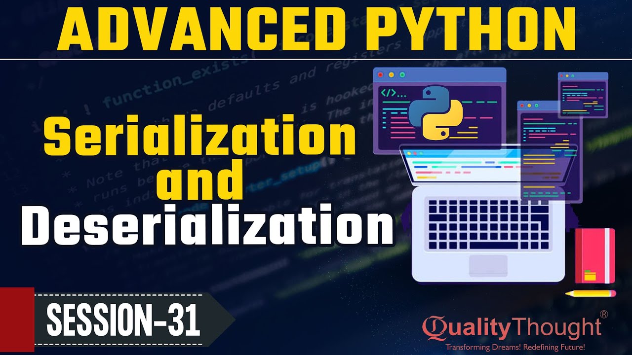 Serialization and Deserialization Techniques in Python - Python Tutorial for Beginners |Session - 31
