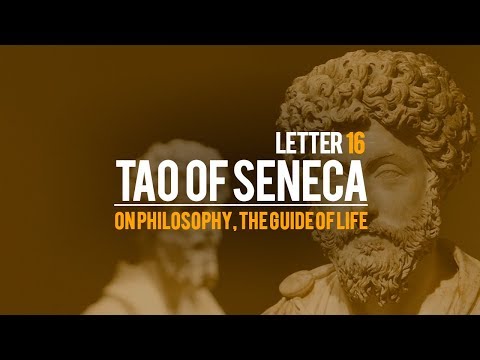 Tao Of Seneca Letter 16 - On Philosophy, The Guide Of Life