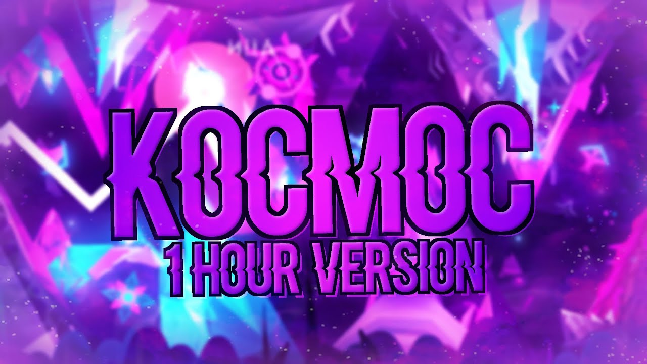 KOCMOC by CherryTeam - 1 Hour Loop | Geometry Dash
