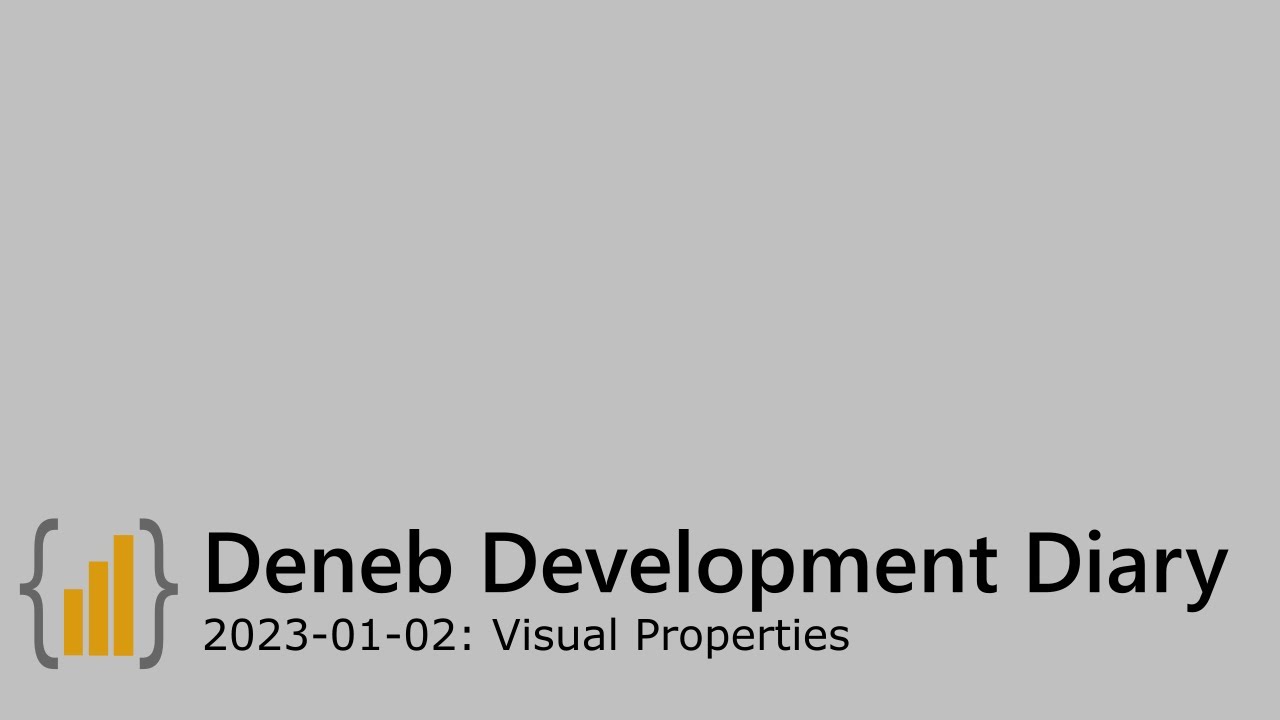 Deneb Development Diary [2023-01-02]: Visual Properties