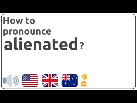How to pronounce alienated in english?