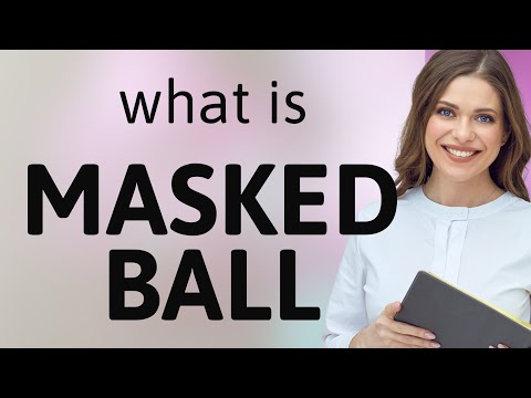 Masked ball | MASKED BALL meaning