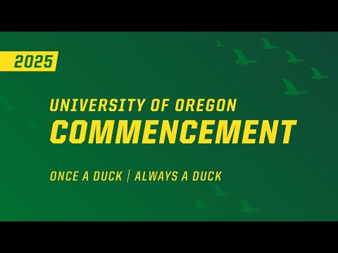University of Oregon 2025 Commencement Ceremony Livestream