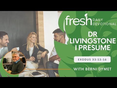 Dr Livingstone I Presume