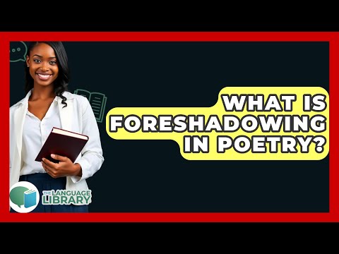 What Is Foreshadowing In Poetry? - The Language Library
