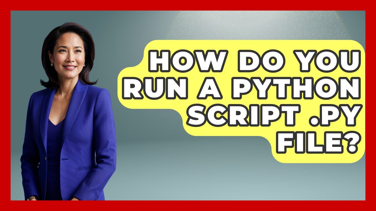 How Do You Run A Python Script .py File? - Python Code School