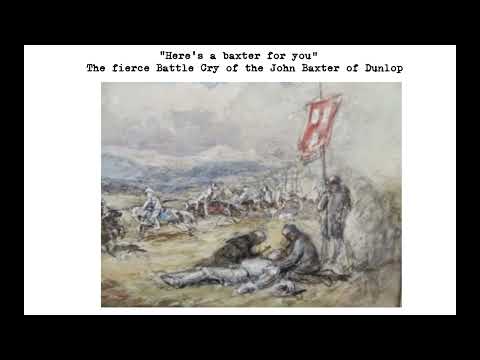 "Here's a baxter for you!" The fierce Battle Cry of John Baxter of Dunlop