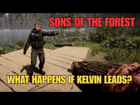 Can Kelvin Survive Without Me? (Sons of the Forest)