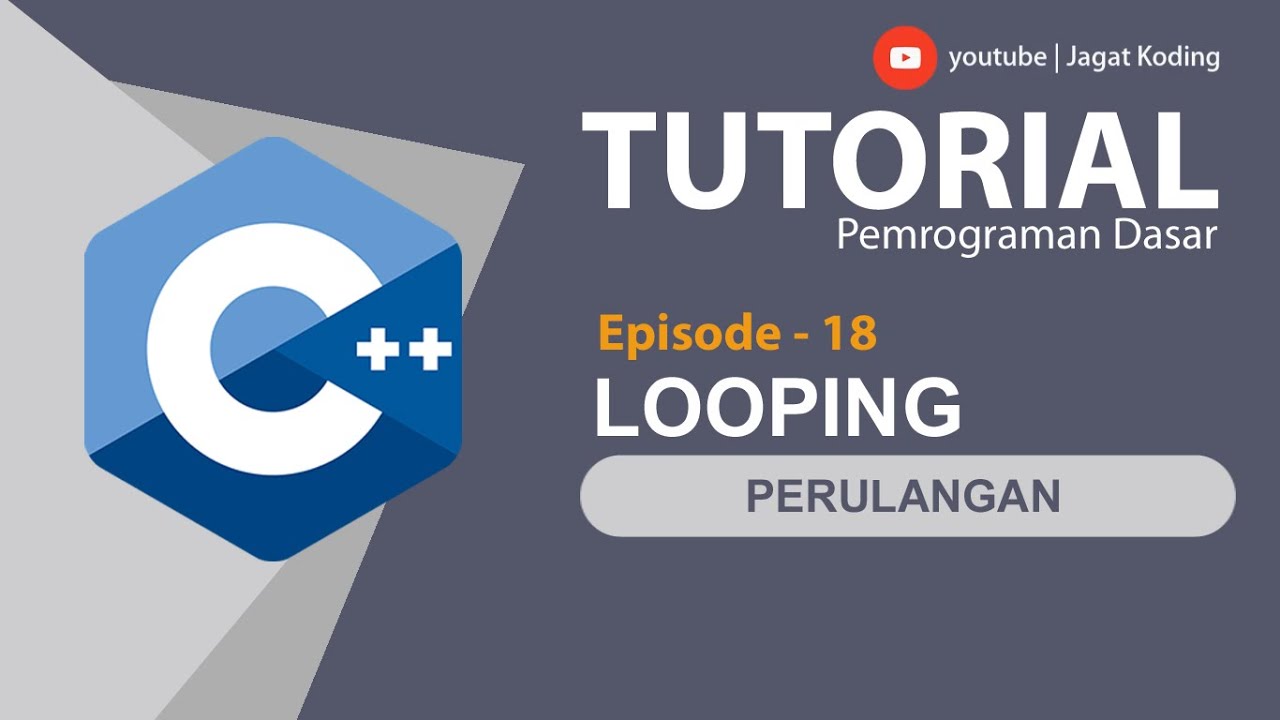 C++ 18 | Looping | Indonesian C++ Tutorial