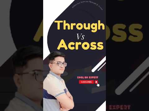 Through Vs. Across | Difference between Through and Across | Use of Prepositions