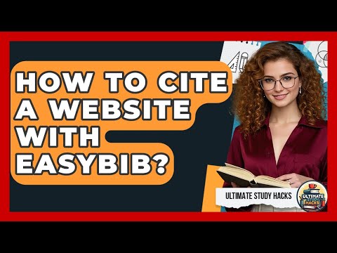 How To Cite A Website With EasyBib? - Ultimate Study Hacks