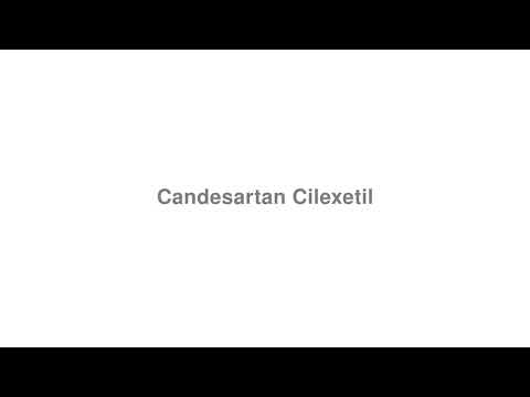 How to Pronounce "Candesartan Cilexetil"