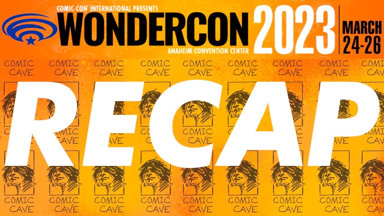 WonderCon 2023 | recap no cap fr fr